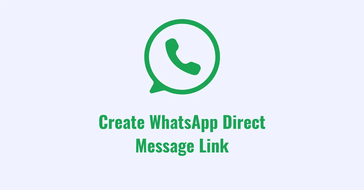 Send WhatsApp Direct Message and Create Link
